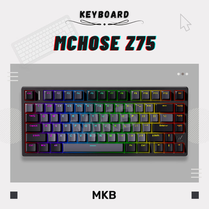 MCHOSE Z75 – MKB.MY